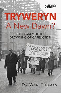 Libro Tryweryn: New Dawn? The Legacy of the Drowning of Capel Celyn De ...