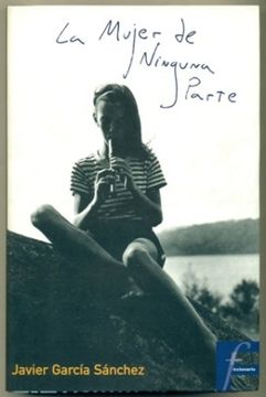 Libro la mujer de ninguna parte De javier garcia sanchez - Buscalibre