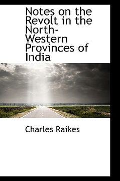 Libro notes on the revolt in the north-western provinces of india De ...
