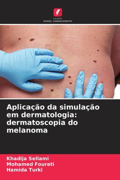 Libro Aplicação da Simulação em Dermatologia: Dermatoscopia do Melanoma ...