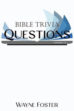 Libro Wayne Foster- Bible Trivia Questions (en Inglés) De Foster, Wayne ...