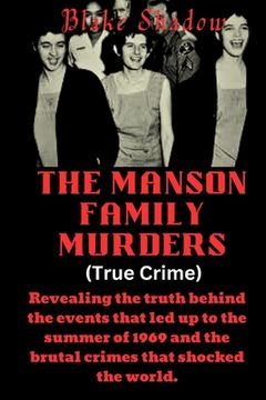 Libro The Manson Family Murders (True Crime): Revealing the truth ...