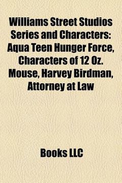 Libro williams street studios series and characters: aqua teen hunger ...