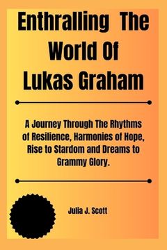 Libro Enthralling The World Of Lukas Graham: A Journey Through The ...