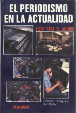 Libro El periodismo en la actualidad. Libro para el alumno De Fergusón ...