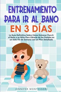 Libro Entrenamiento Para ir al Baño en 3 Días: La Guía Definitiva Sobre ...