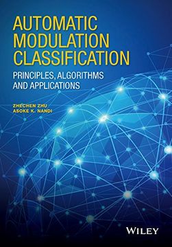 Libro Automatic Modulation Classification: Principles, Algorithms and Applications De Asoke K ...