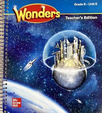 Libro Wonders Grade 6 National Teacher's Edition Unit 6 (Elementary ...