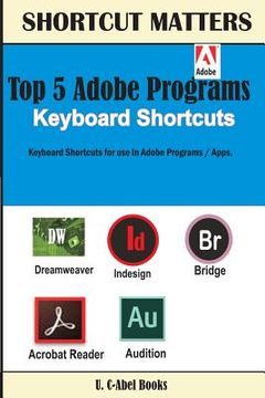 Libro Top 5 Adobe Programs Keyboard Shortcuts. De Books, U. C. - Buscalibre
