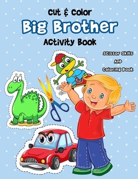 Libro Cut & Color - Big Brother Activity Book: A Fun Big Bro Coloring ...