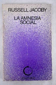 Libro La amnesia social: una crítica de la psicología conformista desde ...