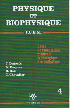 Libro physique et biophysique. 4. bases de l´utilisation médicale et ...