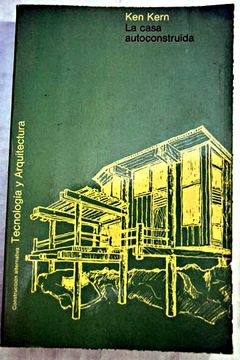 Libro La casa autoconstruida De Kern, Ken - Buscalibre