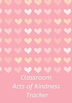 Libro Classroom Acts of Kindness Tracker: The Perfect Cute Pastel Heart ...