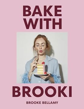 Libro Bake With Brooki (en Inglés) De Brooke Bellamy - Buscalibre