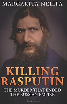 Libro Killing Rasputin: The Murder That Ended The Russian Empire De ...