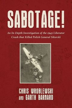 Libro Sabotage!: An In-Depth Investigation of the 1943 Liberator Crash ...