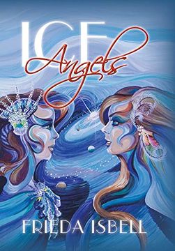 Libro Ice Angels (en Inglés) De Frieda Isbell - Buscalibre