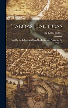 Libro Taboas Nauticas: Seguidas de Taboas Auxiliares nos Differentes ...