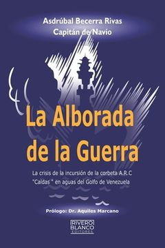 Libro La alborada de la Guerra: La crisis de la incursión de la corbeta ...