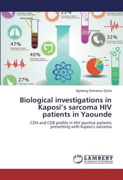 Libro Biological investigations in Kaposi's sarcoma HIV patients in Yaounde: CD4 and CD8 profile ...