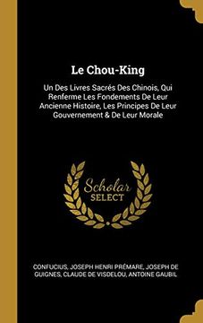 Libro Le Chou-King: Un Des Livres Sacrés Des Chinois, Qui Renferme Les ...