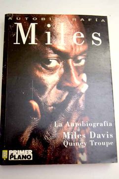 Libro Miles: la autobiografía De Davis, Miles - Buscalibre