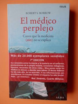 Libro El médico perplejo. Casos que la medicina (aún) no se explica De ...