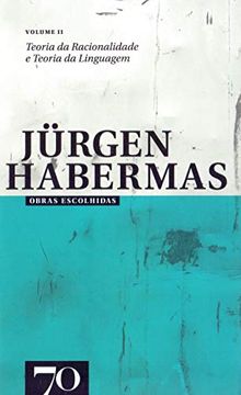 Libro Obras Escolhidas de Jurgen Habermas. Teoria da Racionalidade e Teoria da Linguagem ...