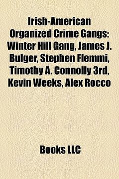Comprar irish-american organized crime gangs: winter hill gang, james j ...
