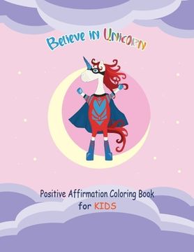 Libro Believe in Unicorn Positive Affirmation Coloring Book for Kids ...