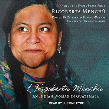 Libro I, Rigoberta Menchú: An Indian Woman in Guatemala () De Rigoberta ...