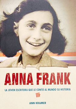 Libro Anna Frank la Joven Esscritora que le Conto al Mundo su Historia ...