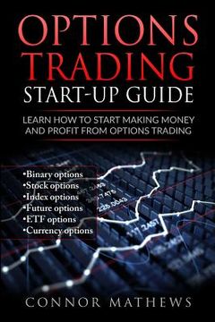 Libro Options Trading: Options Trading Start Up Guide: Learn How to ...
