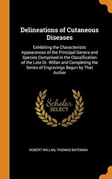 Libro Delineations of Cutaneous Diseases: Exhibiting the Characteristic ...