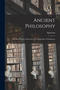 Libro Ancient Philosophy: The Enchiridion of Epictetus and Chrusa Epe ...