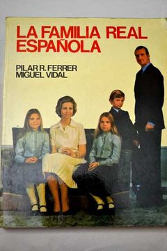 Libro La Familia Real Española De Pilar Ferrer - Buscalibre