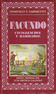 Libro Facundo. Civilización Y Barbarie De Domingo F Darmiento - Buscalibre