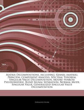 Libro articles on matrix decompositions, including: kernel (matrix), principal component ...