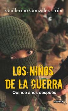 Book Los Niños de la Guerra/ Child Soldiers: Fifteen Years Later ...