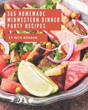 Libro 365 Homemade Midwestern Dinner Party Recipes: Making More ...