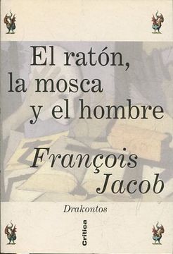 Comprar EL RATON, LA MOSCA Y EL HOMBRE. De JACOB, Francois. - Buscalibre