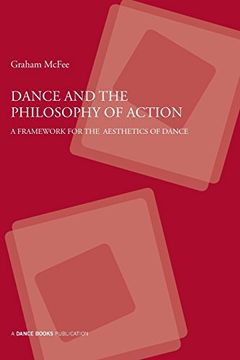 Libro Dance and the Philosophy of Action: A Framework for the ...
