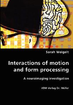 Libro interactions of motion and form processing De sarah weigelt ...