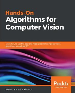 Libro Hands-On Algorithms for Computer Vision: Learn how to use the best and most practical ...