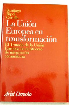 Libro la unión europea en transformación : el tratado de la unión ...