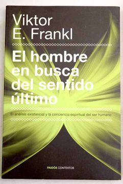 Libro El hombre en busca del sentido último: el análisis existencial y la conciencia espiritual ...