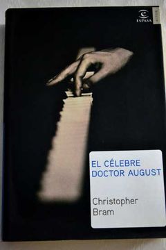 Libro El Célebre Doctor August: Su Auténtica Vida, Sus Crímenes ...