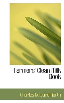 Libro farmers' clean milk book De north, charles edward - Buscalibre