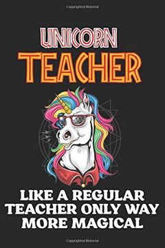 Libro Unicorn Teacher Like a Regular Teacher Only way More Magical ...